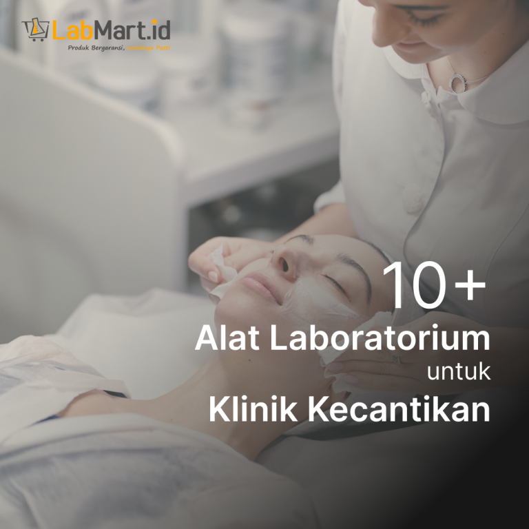 10+ Alat Laboratorium untuk Klinik Kecantikan - LabMart.id